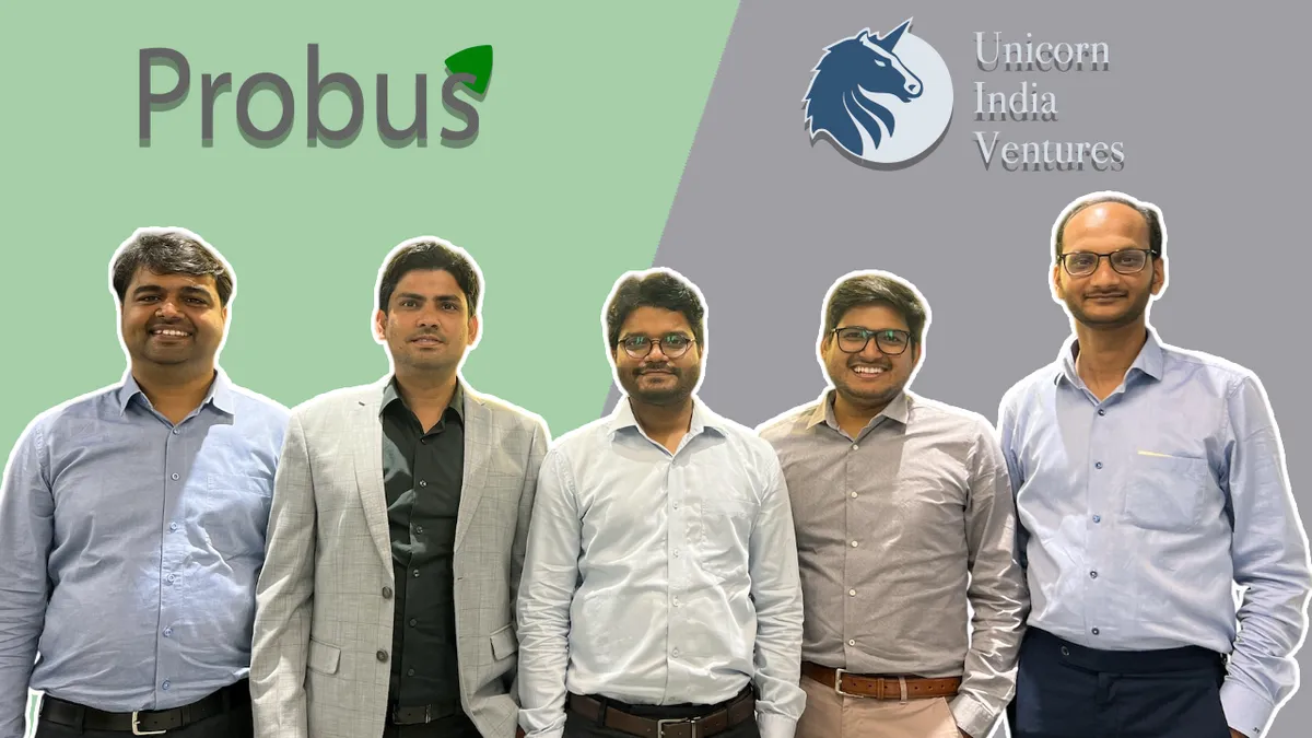 Probus raised $5 M funding from Unicorn India Ventures – Incubees